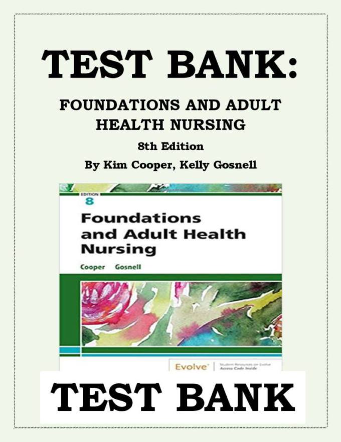 Foundations and Adult Health Nursing 8e (All Chapters, Verified A+ ...